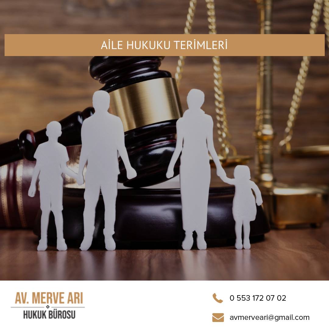 Aile Hukuku Terimleri | Beylikdüzü Boşanma Avukatı - Av. Merve ARI